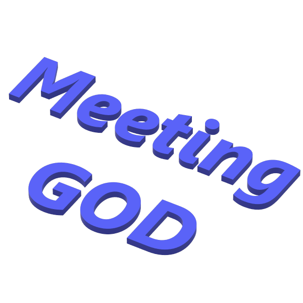 Meeting God – Where Reality, Worship, and Service Are Complete ...